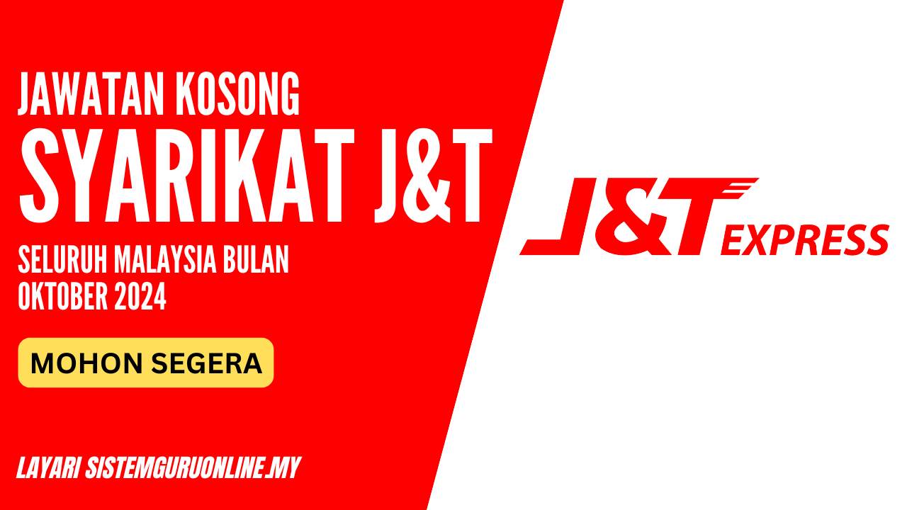 Makluman Jawatan Kosong J&T Oktober 2024