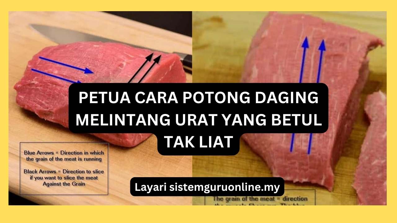 Petua Cara Potong Daging Melintang Urat Yang Betul Tak Liat
