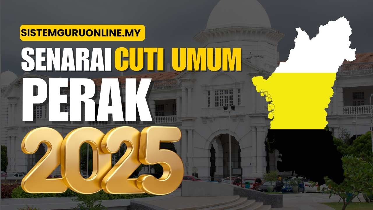 Senarai Tarikh Cuti Umum Perak 2025 Terkini