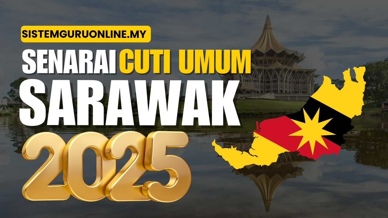 Senarai Tarikh Cuti Umum Sarawak 2025 Terkini