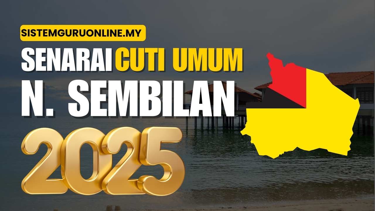 Senarai Tarikh Cuti Umum Negeri Sembilan 2025 Terkini