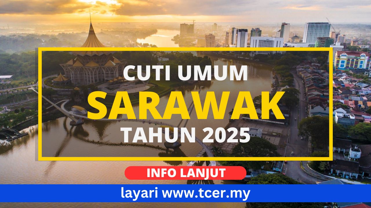 Cuti Umum Sarawak 2025 Dan Hari Kelepasan Am Negeri