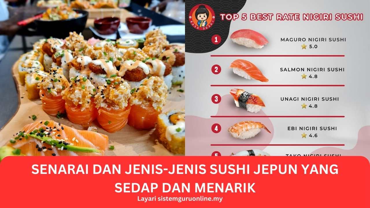 Senarai Dan Jenis-Jenis Sushi Jepun Yang Sedap Dan Menarik