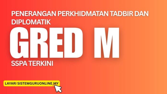 Penerangan Gred M SSPA Perkhidmatan Tadbir Dan Diplomatik Terkini ...